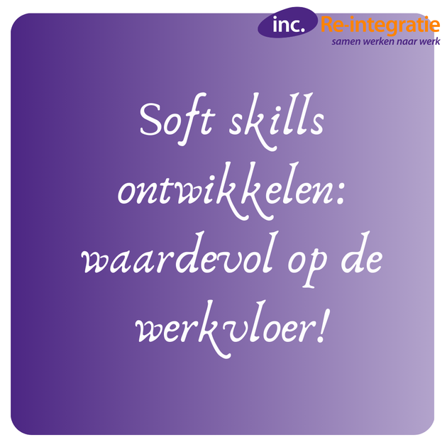Hoe je soft skills kunt ontwikkelen die waardevol zijn op de werkvloer